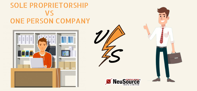 One Person Company Versus. Sole Proprietorship