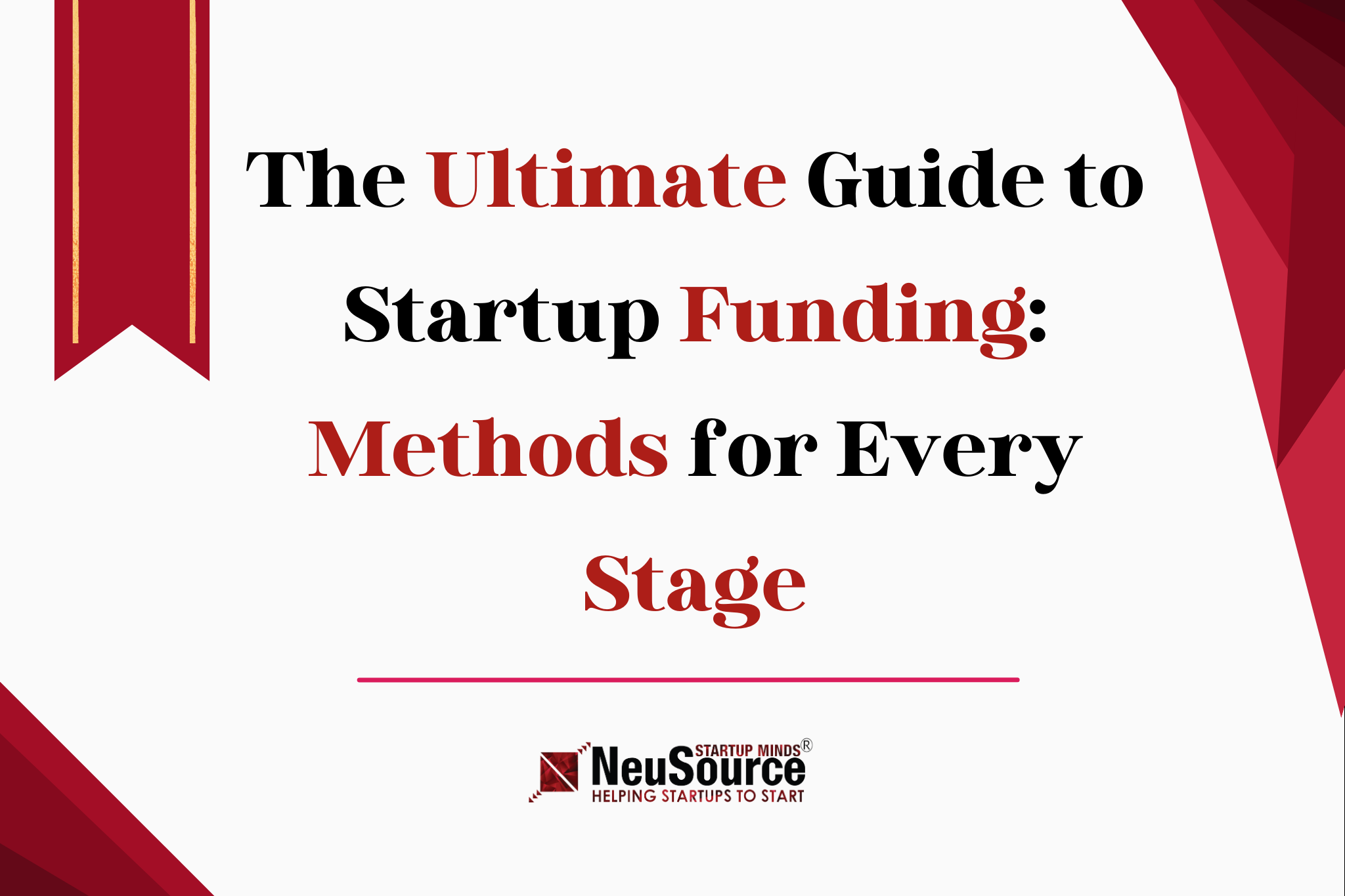 The Ultimate Guide to Startup Funding: Methods for Every Stage