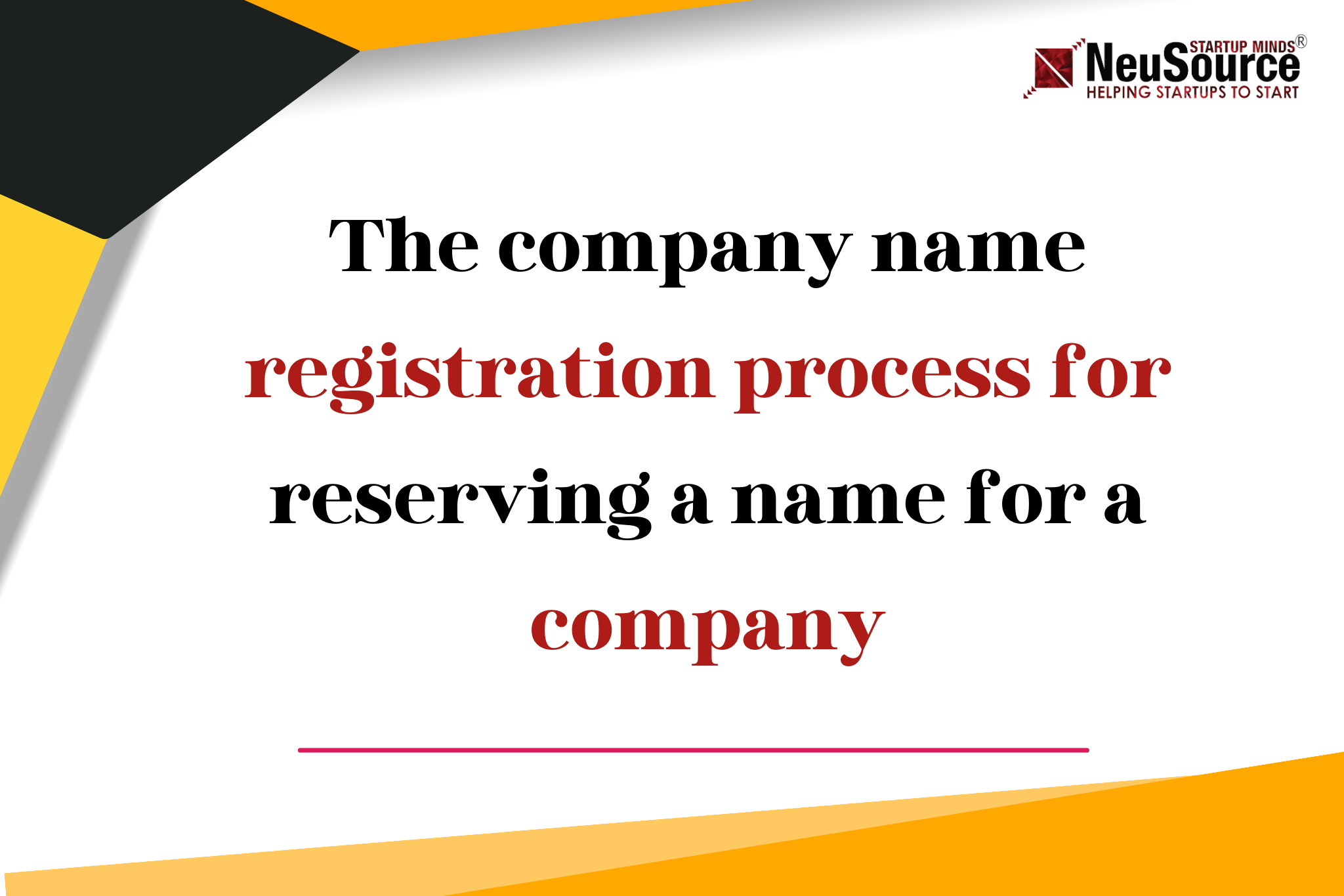 The company name registration process for reserving a name for a company