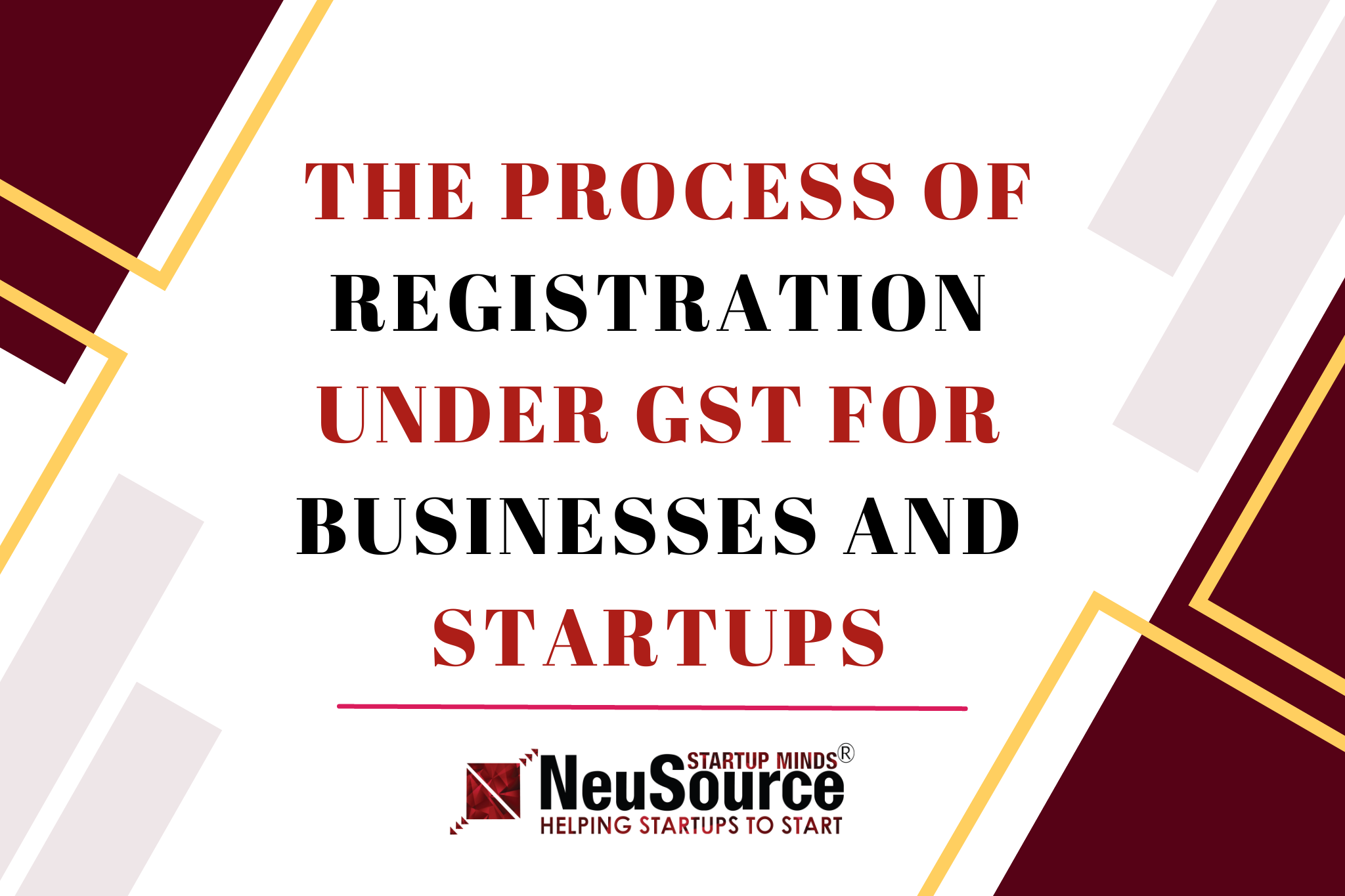 The Process of Registration under GST for Businesses and Startups