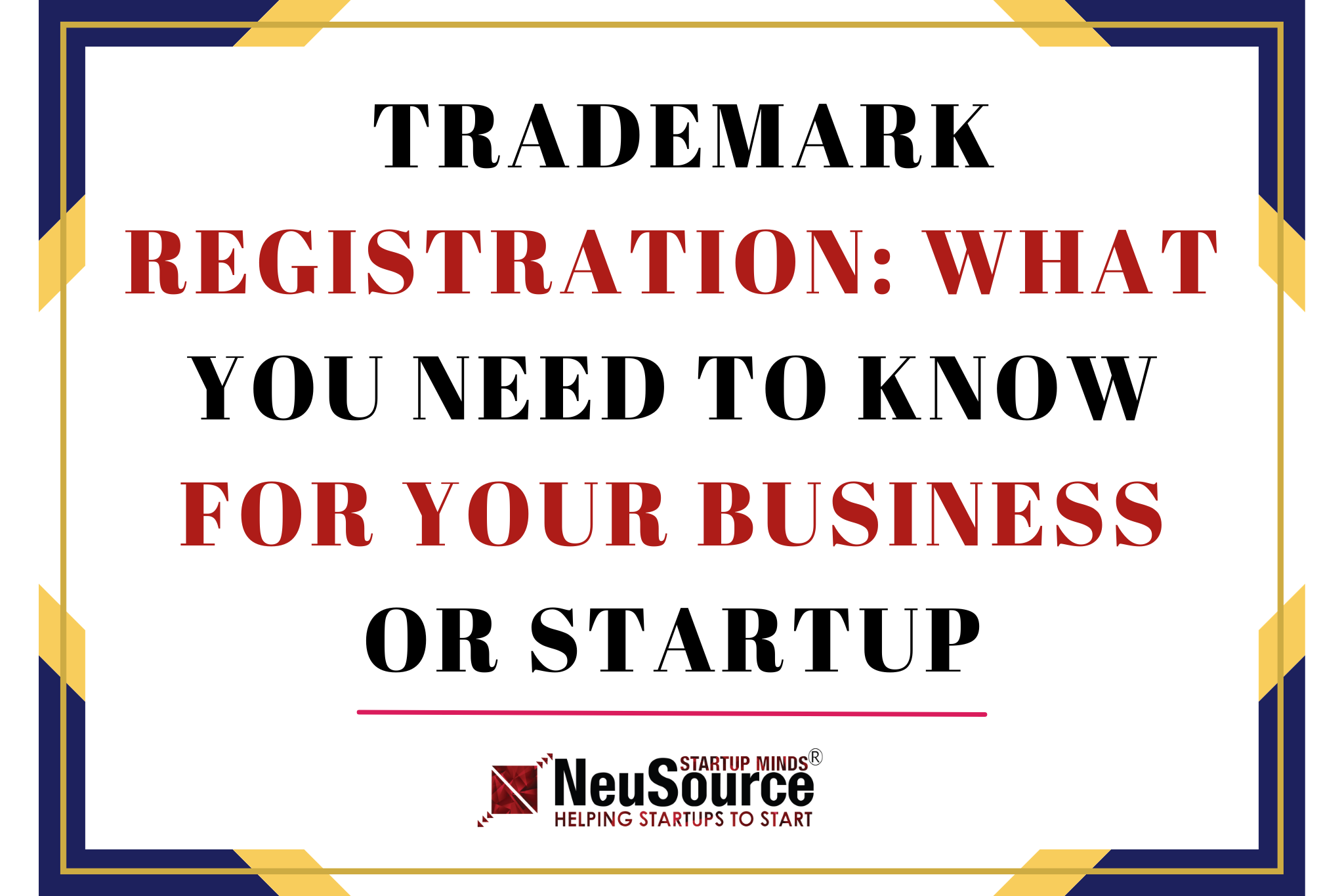 Trademark Registration: What You Need to Know for Your Business or Startup