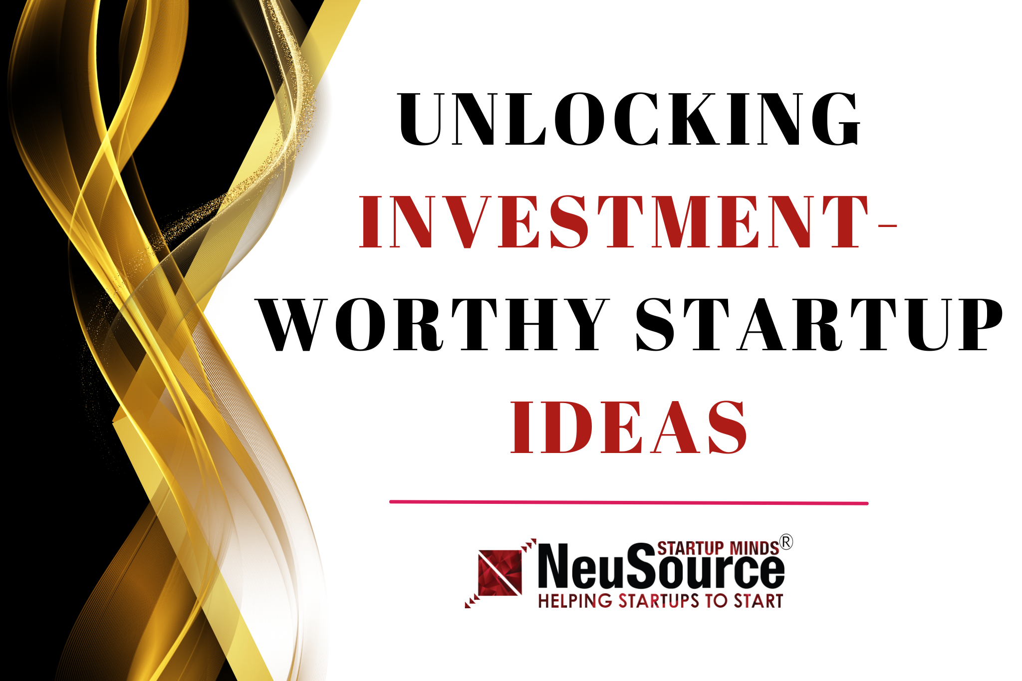 Unlocking Investment-Worthy Startup Ideas